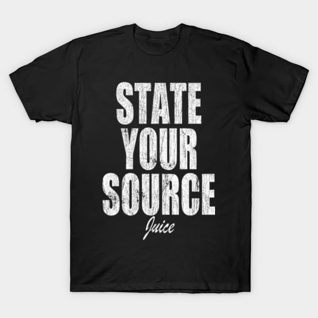 Funny State Your Source - State Your Source - T-Shirt | TeePublic